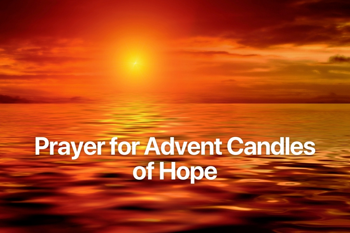 Advent Prayer for the Candle of Hope – Finding Light in the Darkness