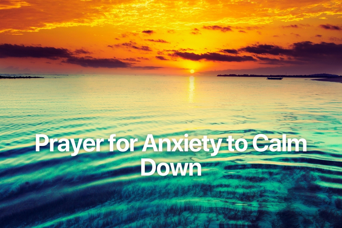 Prayer for Anxiety – Find Peace and Calm in God’s Presence