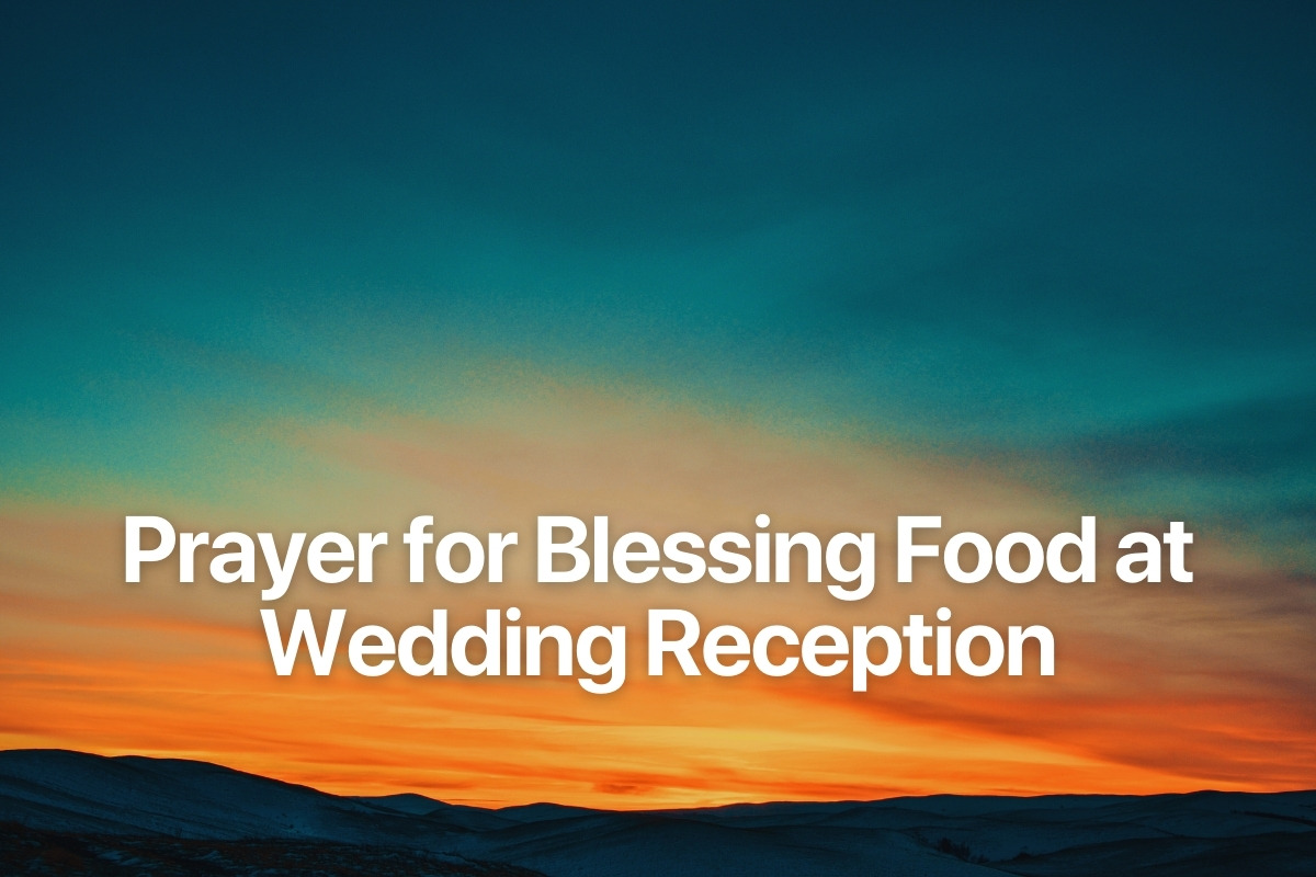 Wedding Reception Food Blessing Prayer | A Heartfelt Mealtime Blessing