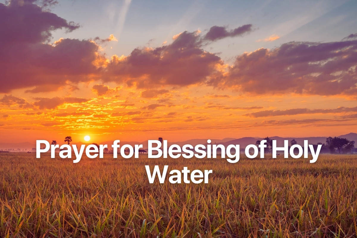Powerful Prayer for the Blessing of Holy Water – Protection & Grace