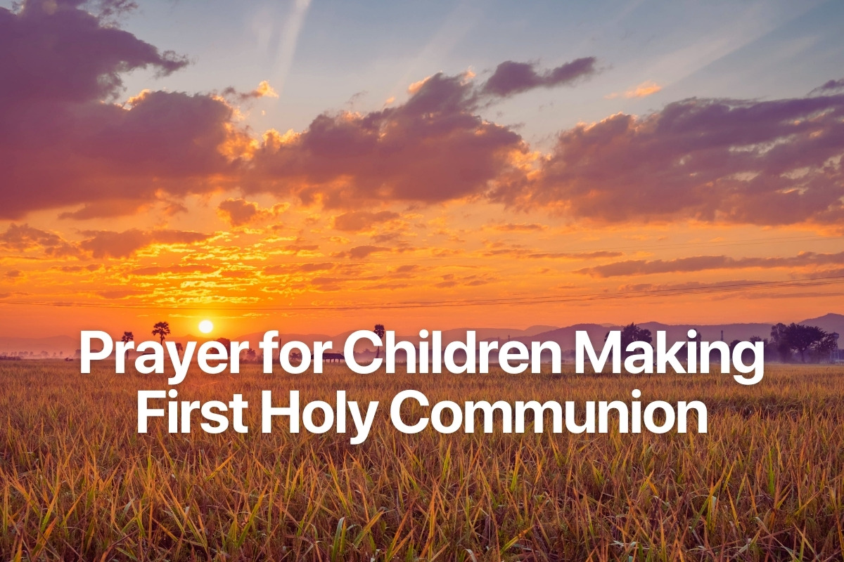 Beautiful Prayer for Children Receiving Their First Holy Communion