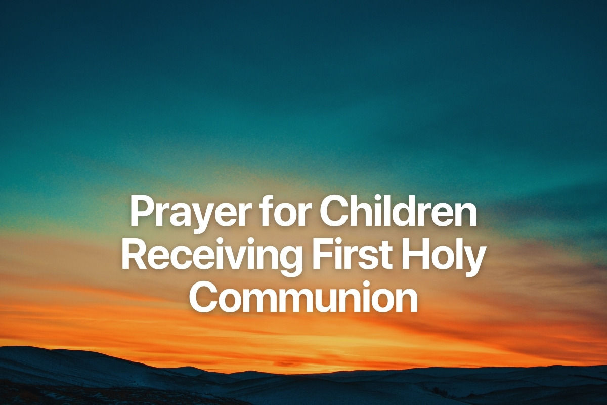 Prayer for Children on Their First Holy Communion Day