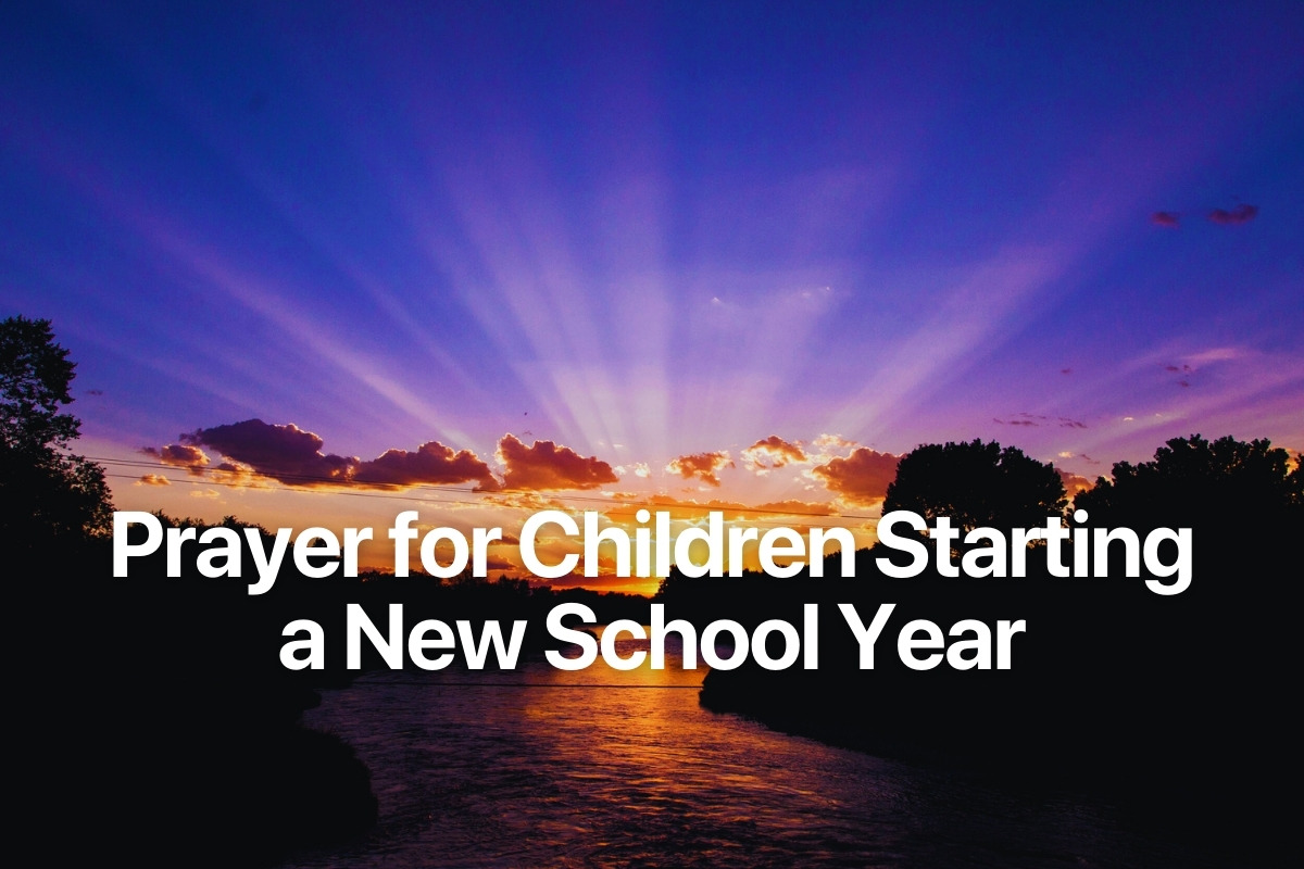 Prayer for Children Starting a New School Year – Blessings & Protection