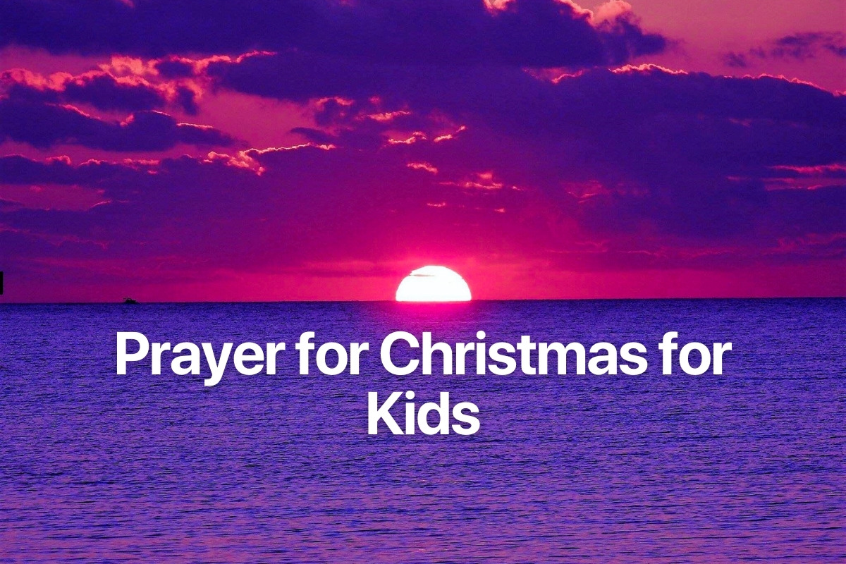 Heartfelt Christmas Prayer for Kids – Celebrate Jesus’ Love & Joy!