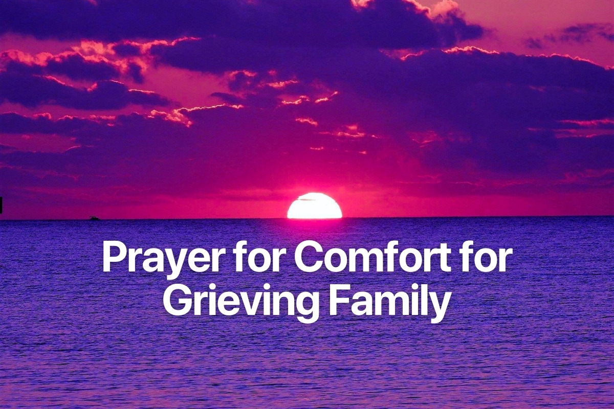 Prayer for Comfort and Strength for a Grieving Family in Hard Times