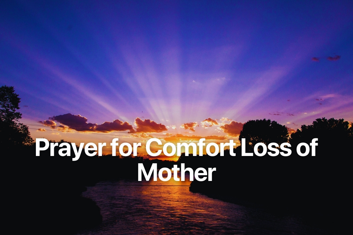 Prayer for Comfort and Healing After Losing a Beloved Mother