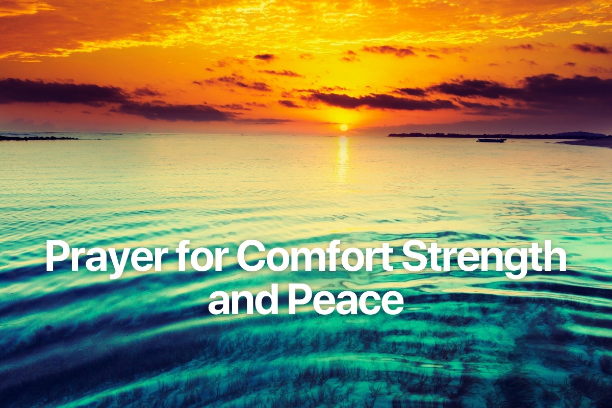 Prayer for Comfort, Strength, and Peace in Difficult Times