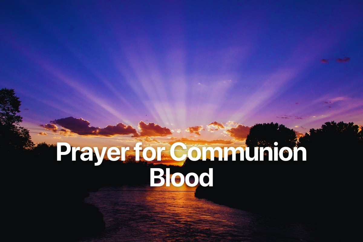 Powerful Prayer for Communion: Embrace the Blood of Jesus Today