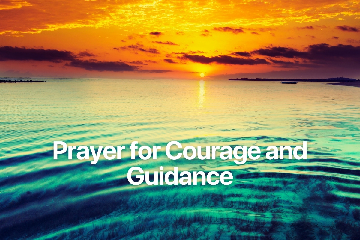 Prayer for Courage and Guidance – Find Strength in God’s Wisdom