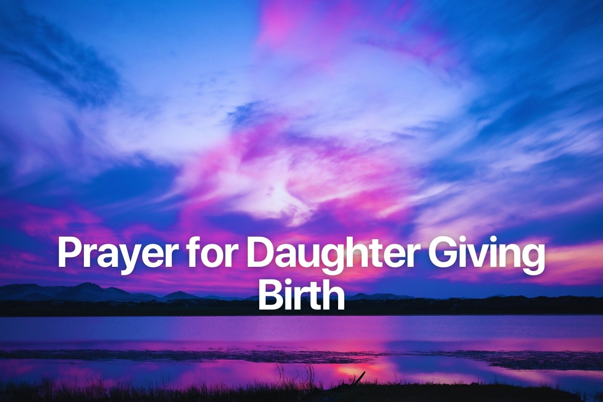 Powerful Prayer for a Safe and Blessed Birth for Your Daughter