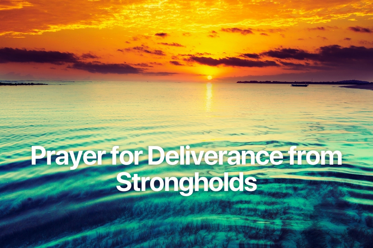Break Free: Powerful Prayer for Deliverance from Strongholds