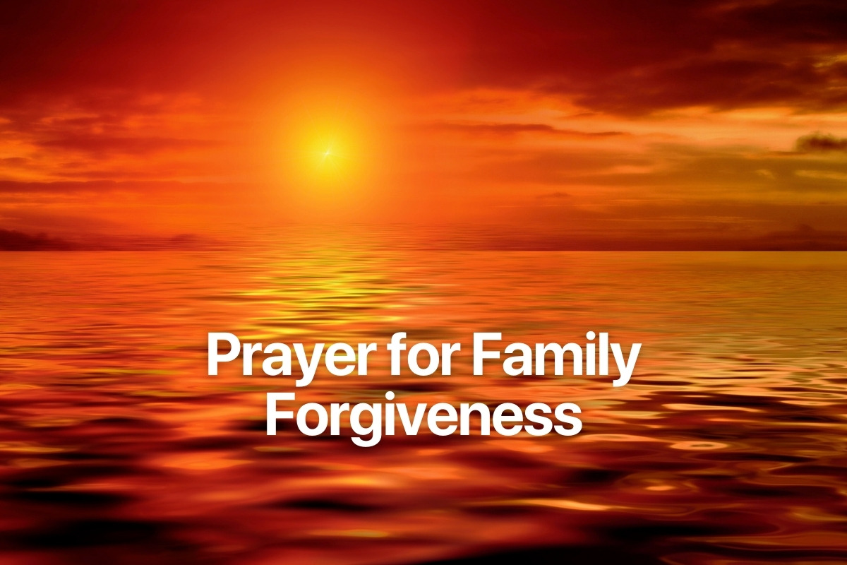 Transform Your Family with This Powerful Prayer for Forgiveness