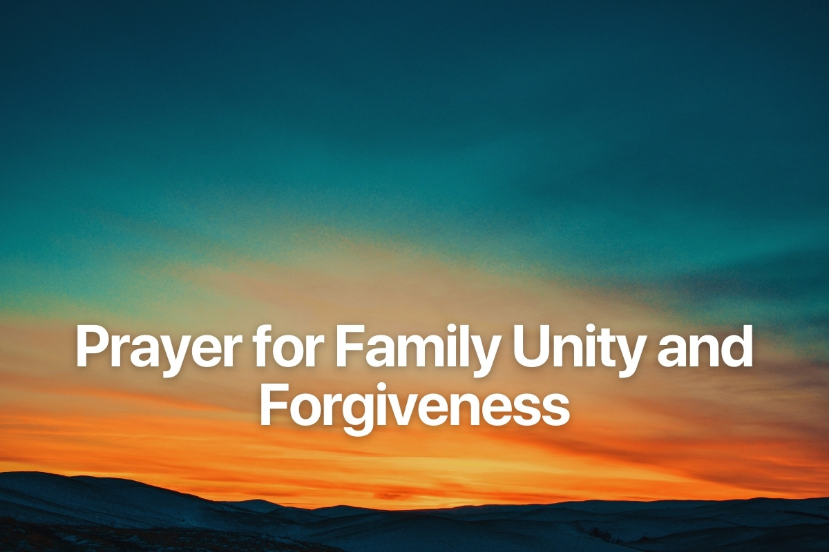 Powerful Prayer for Family Unity and Forgiveness: Heal Together
