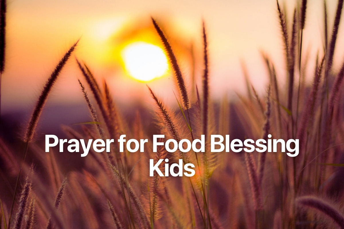 Heartfelt Prayer for Kids: Blessing Our Food and Family Together