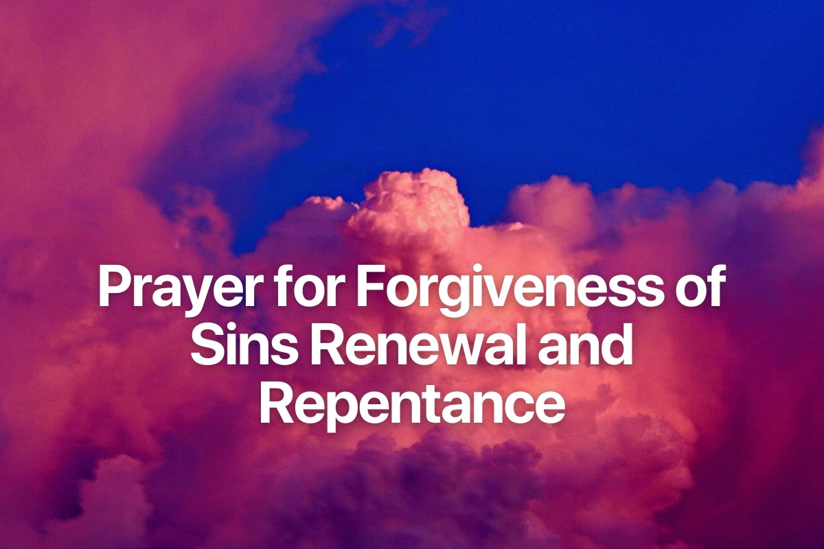 Transform Your Life: A Powerful Prayer for Forgiveness and Renewal