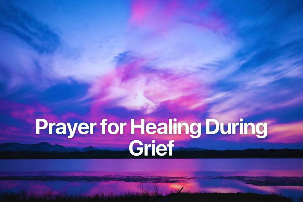 Find Comfort: A Healing Prayer for Grief and Loss