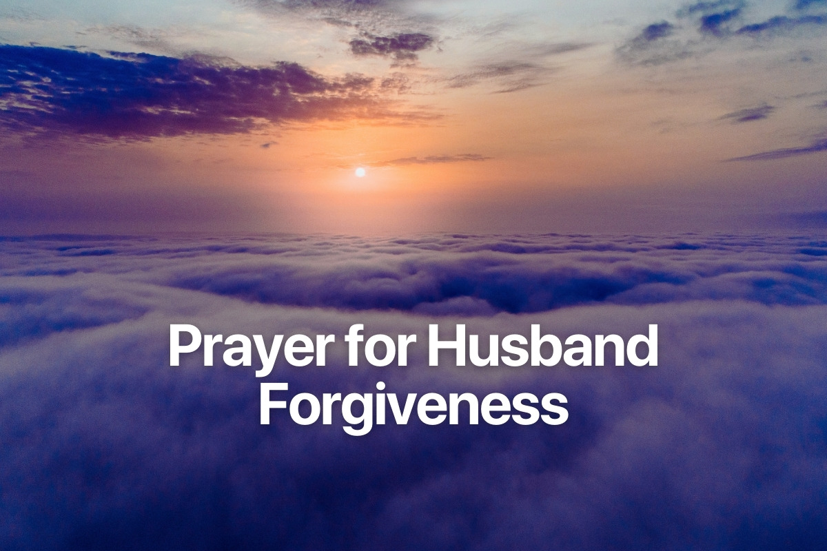 Heartfelt Prayer for Husband's Forgiveness: Healing and Rebuilding Love