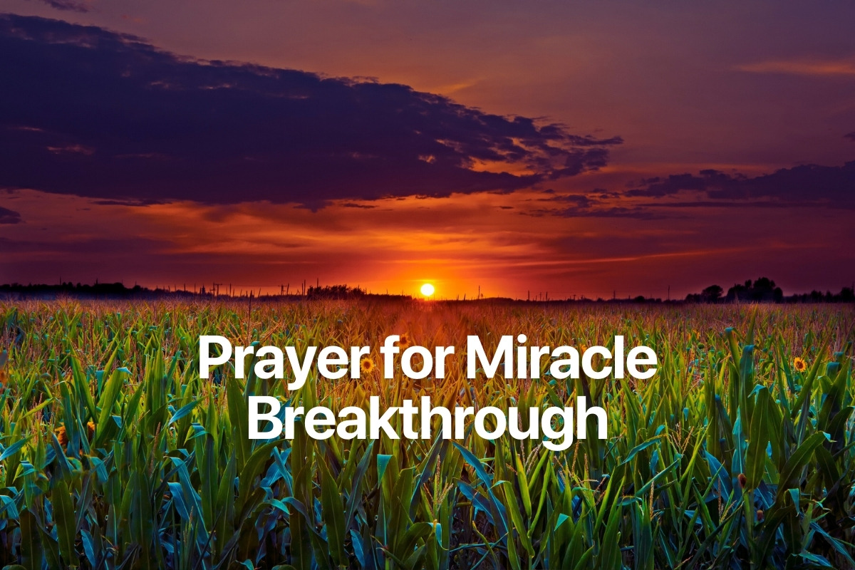 Unlock Your Miracle Breakthrough: A Powerful Prayer for Divine Help