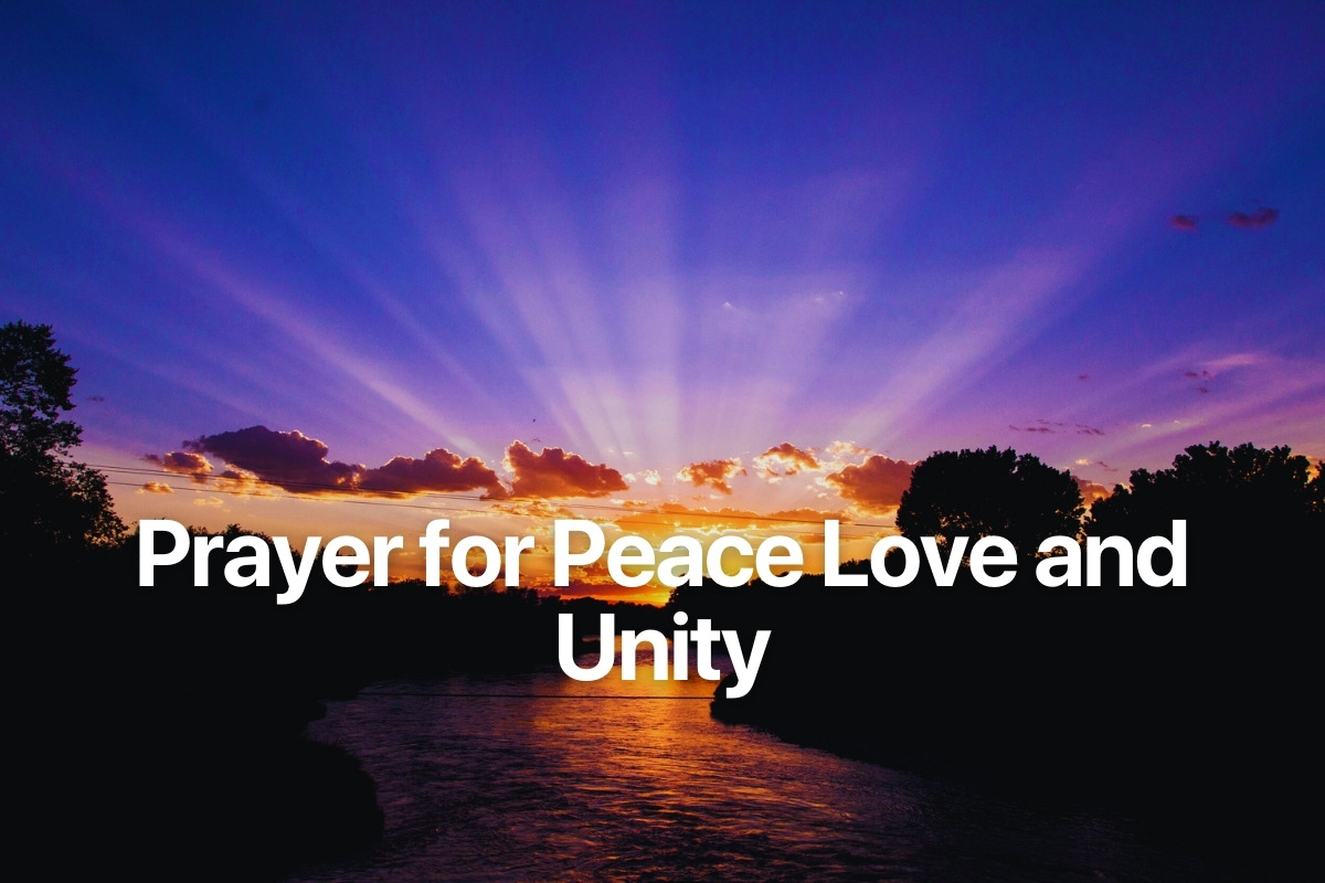 Prayer for Peace, Love, and Unity: Transform Your Heart and World