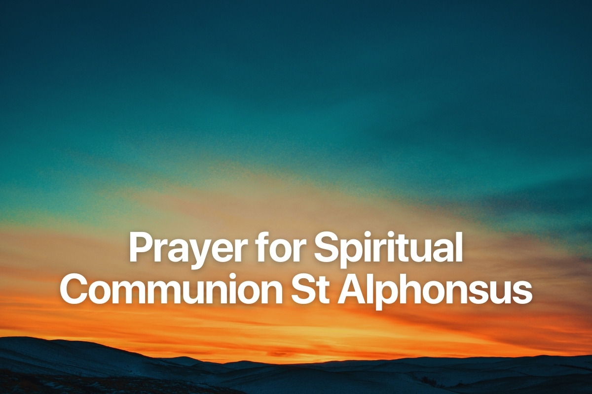 Deepen Your Faith: Prayer for Spiritual Communion with St. Alphonsus