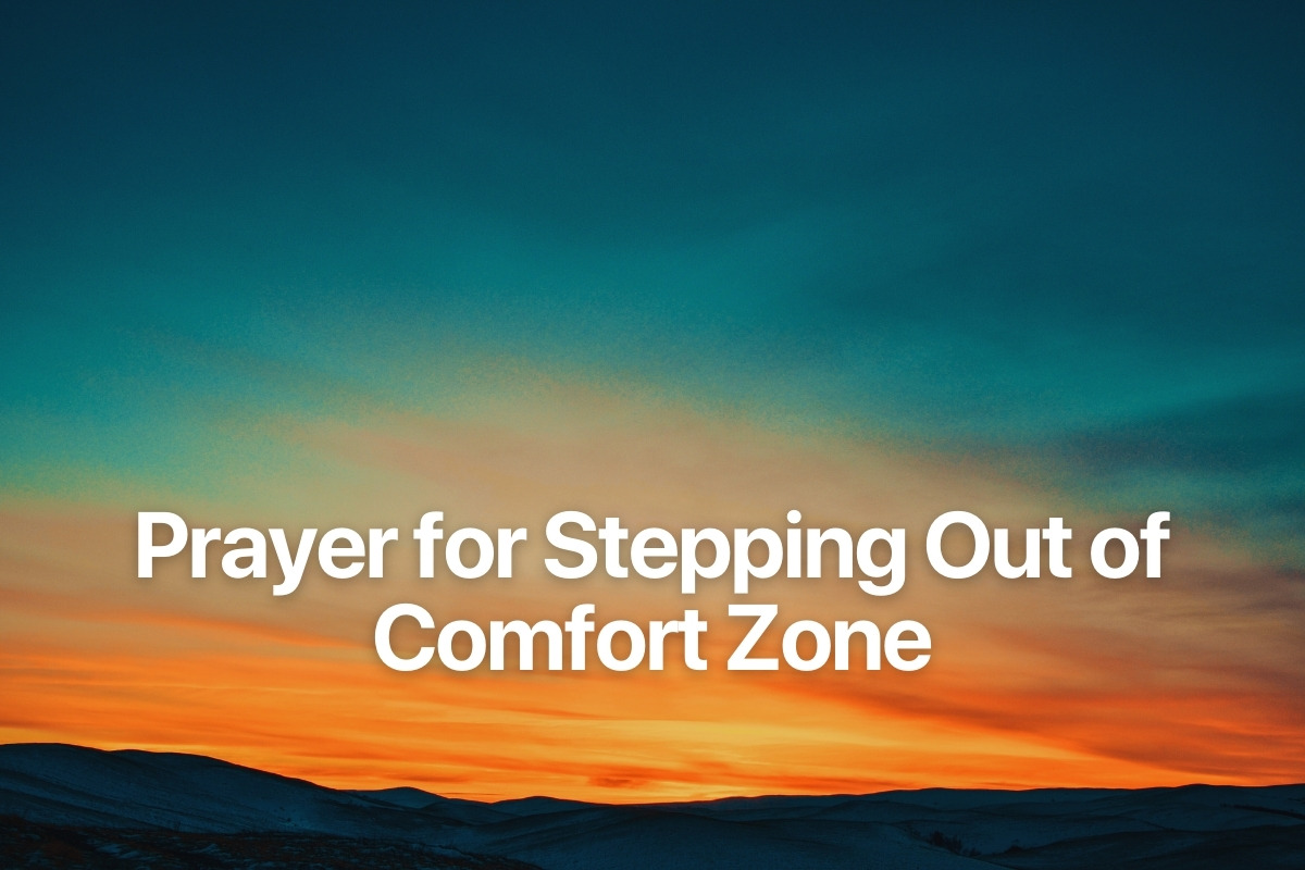 Empower Your Journey: A Prayer for Stepping Out of Your Comfort Zone
