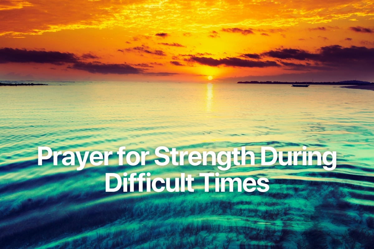 Find Divine Strength: A Powerful Prayer for Tough Times