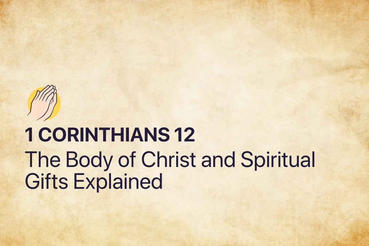 1 Corinthians 12: The Body of Christ and Spiritual Gifts Explained