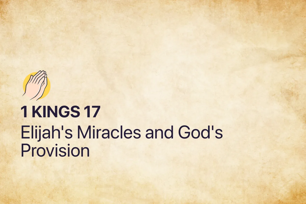 1 Kings 17: Elijah's Miracles and God's Provision