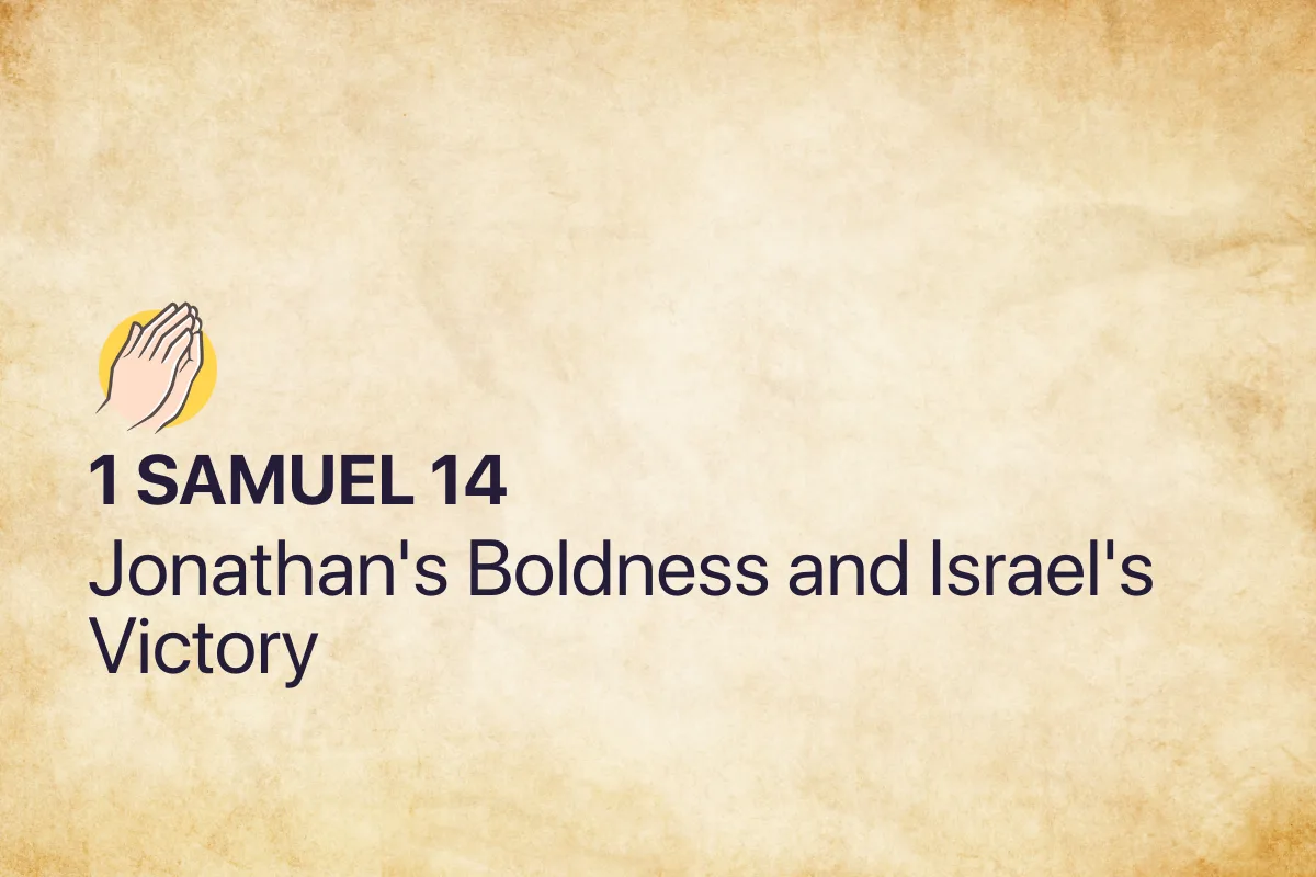 1 Samuel 14: Jonathan's Boldness and Israel's Victory