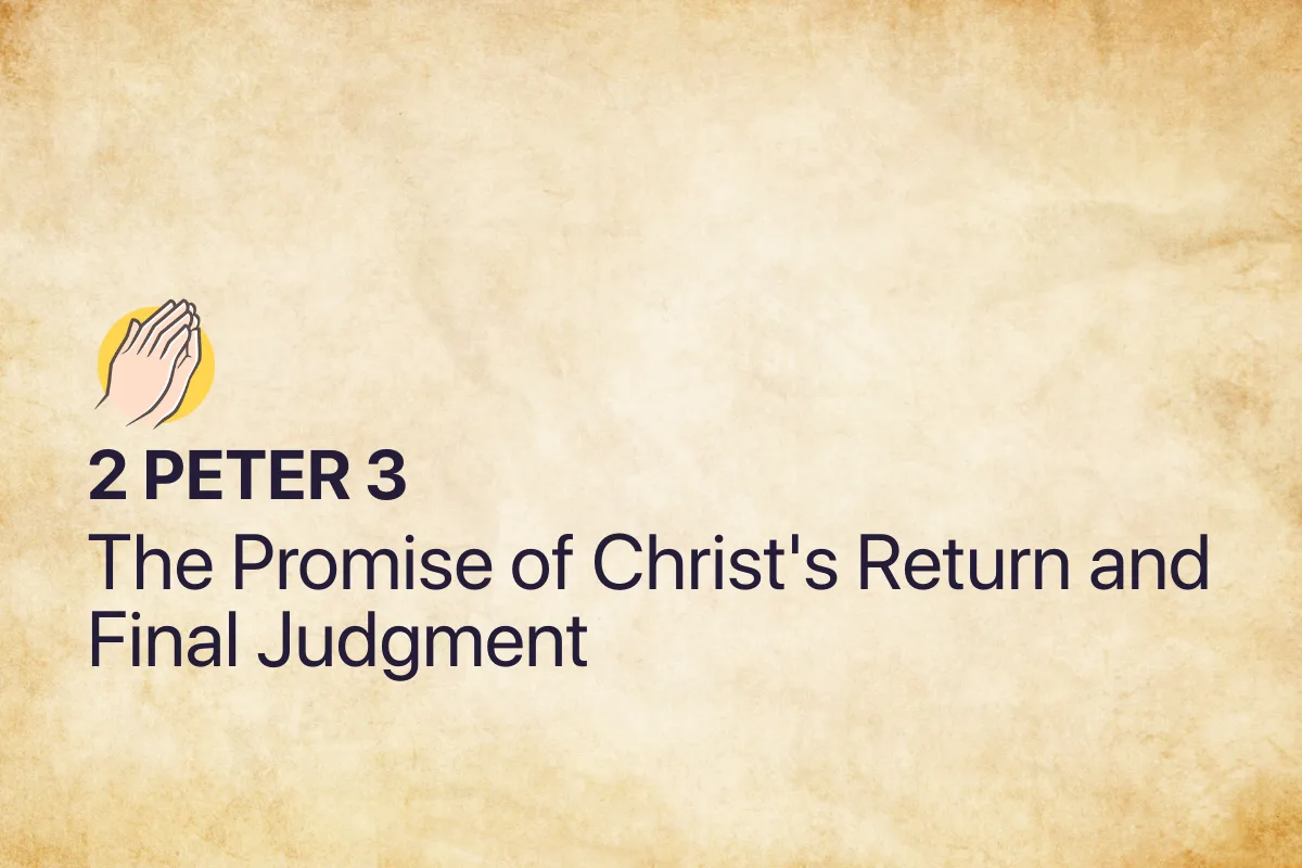 2 Peter 3: The Promise of Christ's Return and Final Judgment