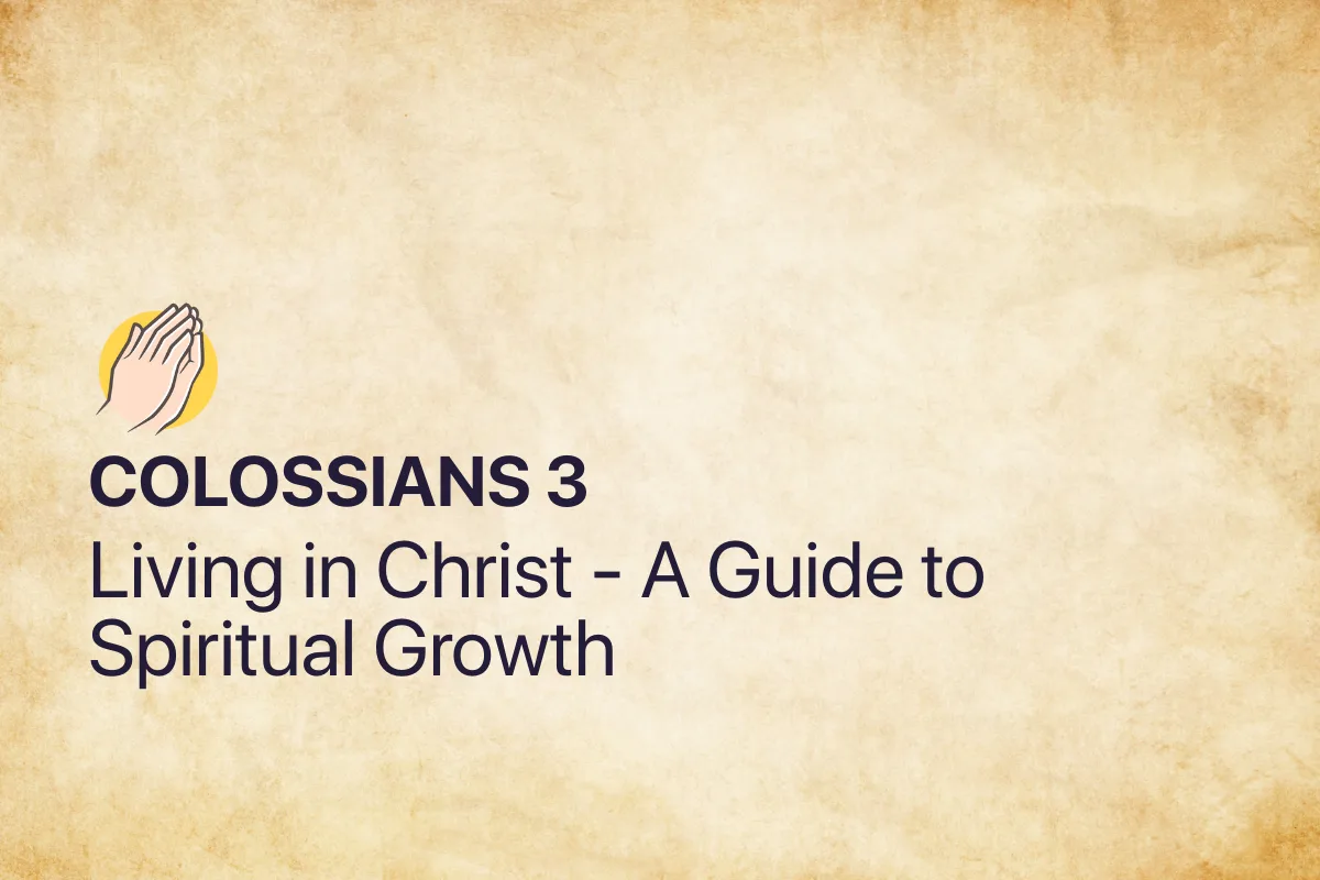 Colossians 3: Living in Christ - A Guide to Spiritual Growth