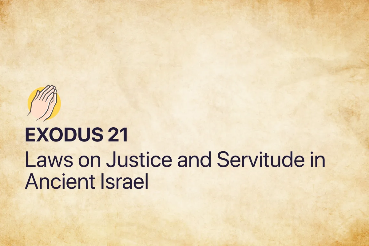 Exodus 21: Laws on Justice and Servitude in Ancient Israel