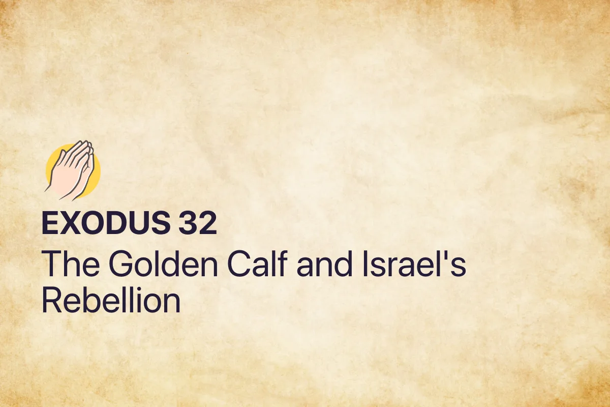 Exodus 32: The Golden Calf and Israel's Rebellion