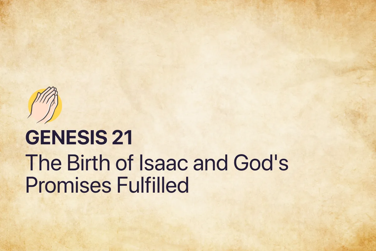 Genesis 21: The Birth of Isaac and God's Promises Fulfilled