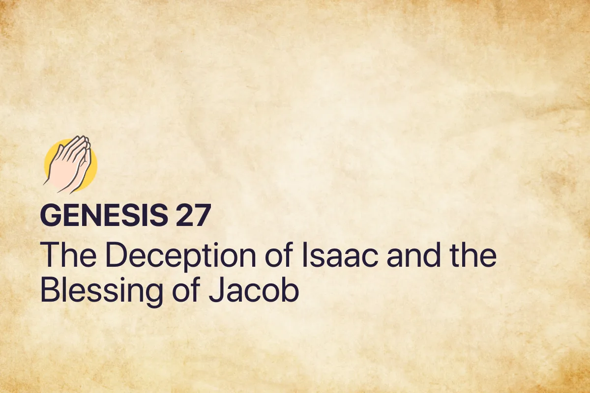 Genesis 27: The Deception of Isaac and the Blessing of Jacob
