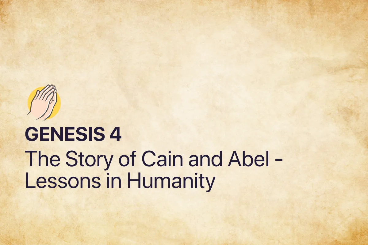 Genesis 4: The Story of Cain and Abel - Lessons in Humanity