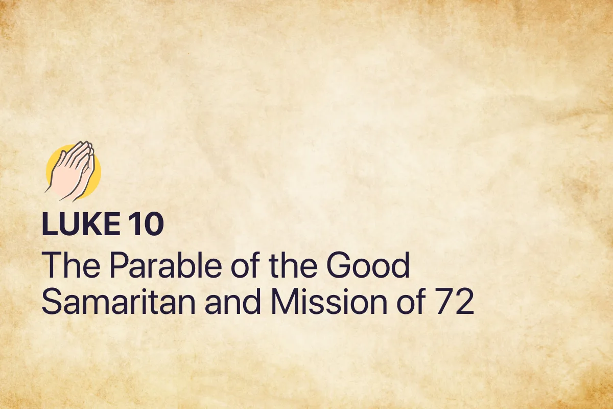 Luke 10: The Parable of the Good Samaritan and Mission of 72