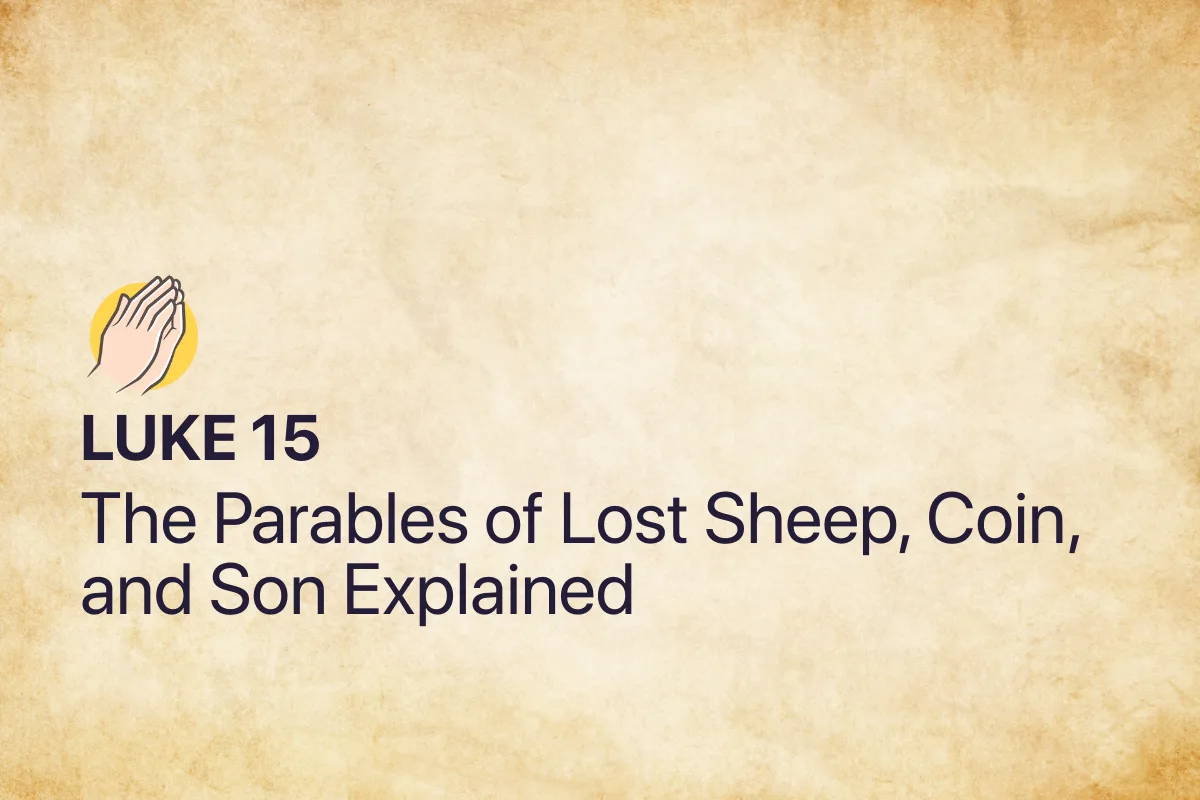 Luke 15: The Parables of Lost Sheep, Coin, and Son Explained