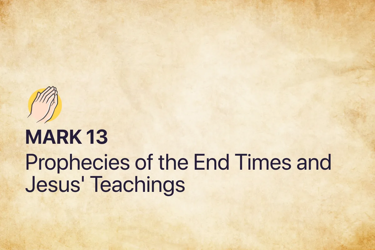 Mark 13: Prophecies of the End Times and Jesus' Teachings