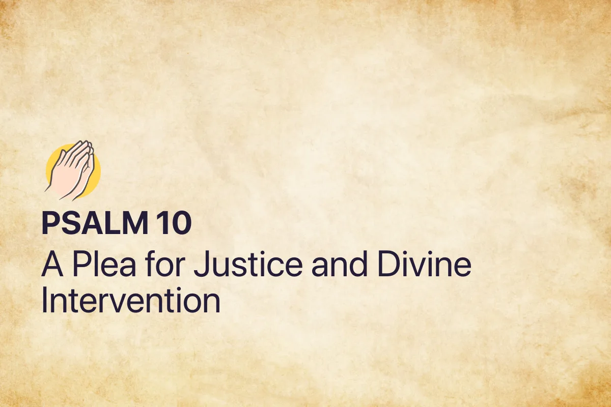 Psalm 10: A Plea for Justice and Divine Intervention
