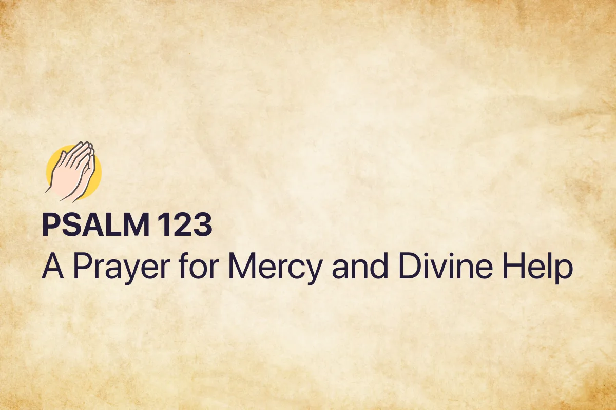 Psalm 123: A Prayer for Mercy and Divine Help