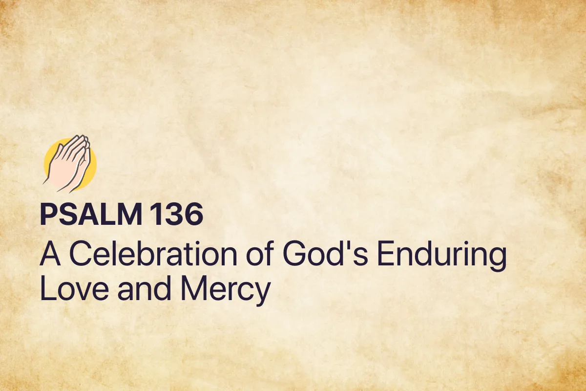 Psalm 136: A Celebration of God's Enduring Love and Mercy