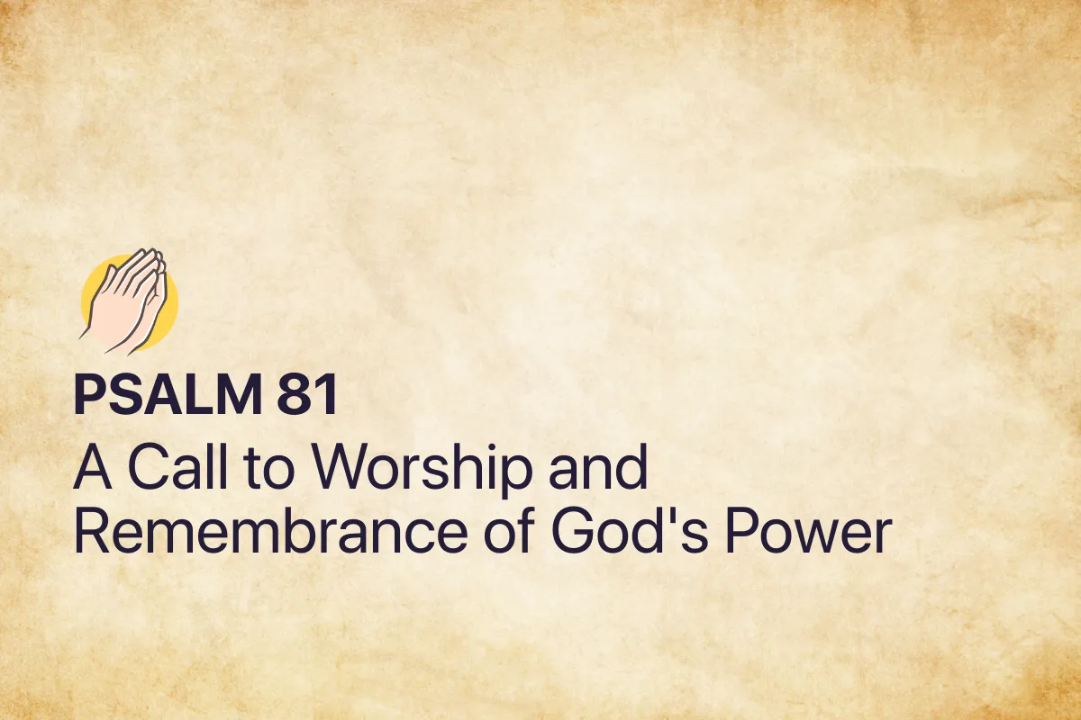 Psalm 81: A Call to Worship and Remembrance of God's Power