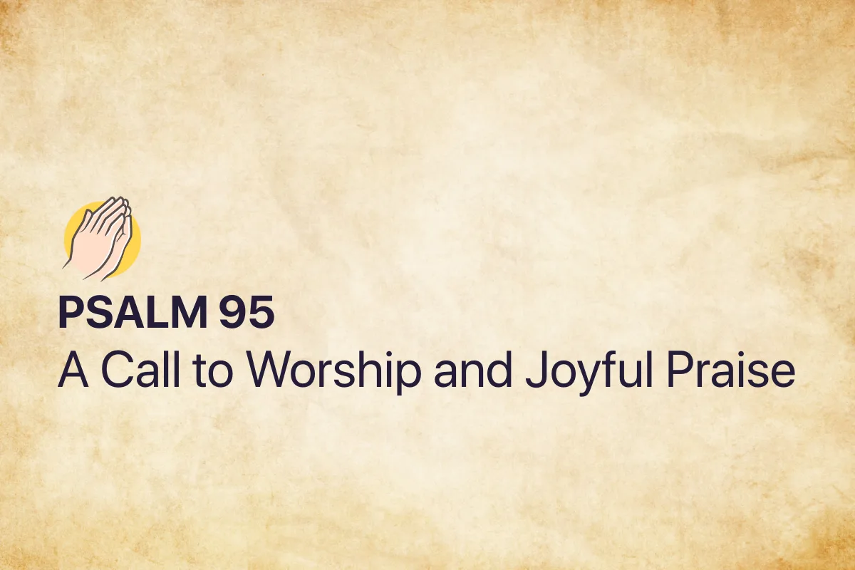Psalm 95: A Call to Worship and Joyful Praise