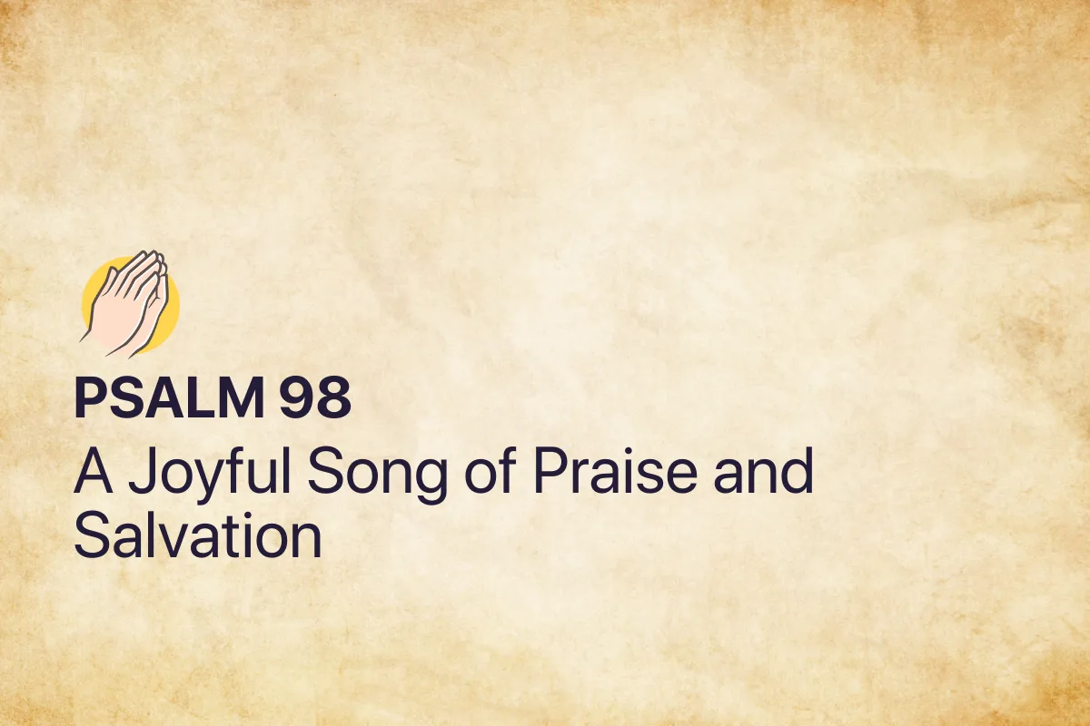 Psalm 98: A Joyful Song of Praise and Salvation