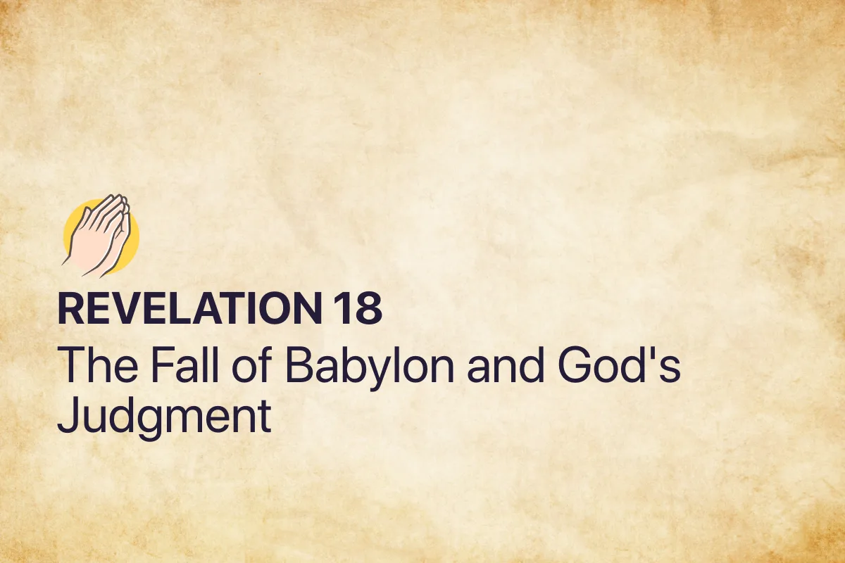 Revelation 18: The Fall of Babylon and God's Judgment