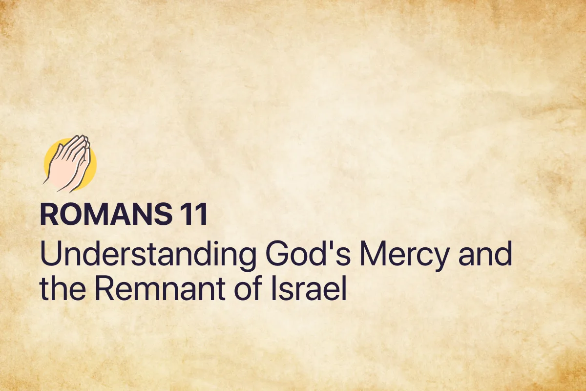 Romans 11: Understanding God's Mercy and the Remnant of Israel