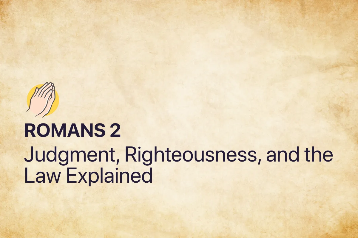 Romans 2: Judgment, Righteousness, and the Law Explained