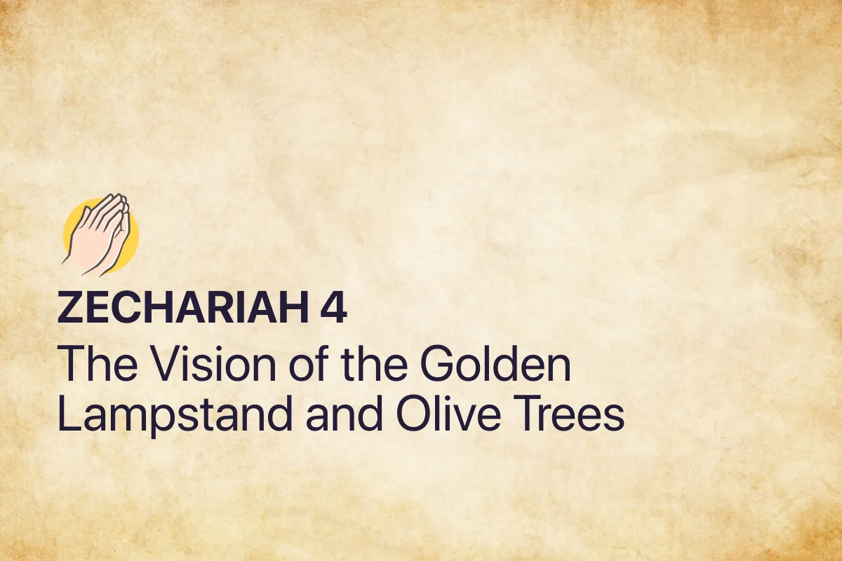 Zechariah 4: The Vision of the Golden Lampstand and Olive Trees