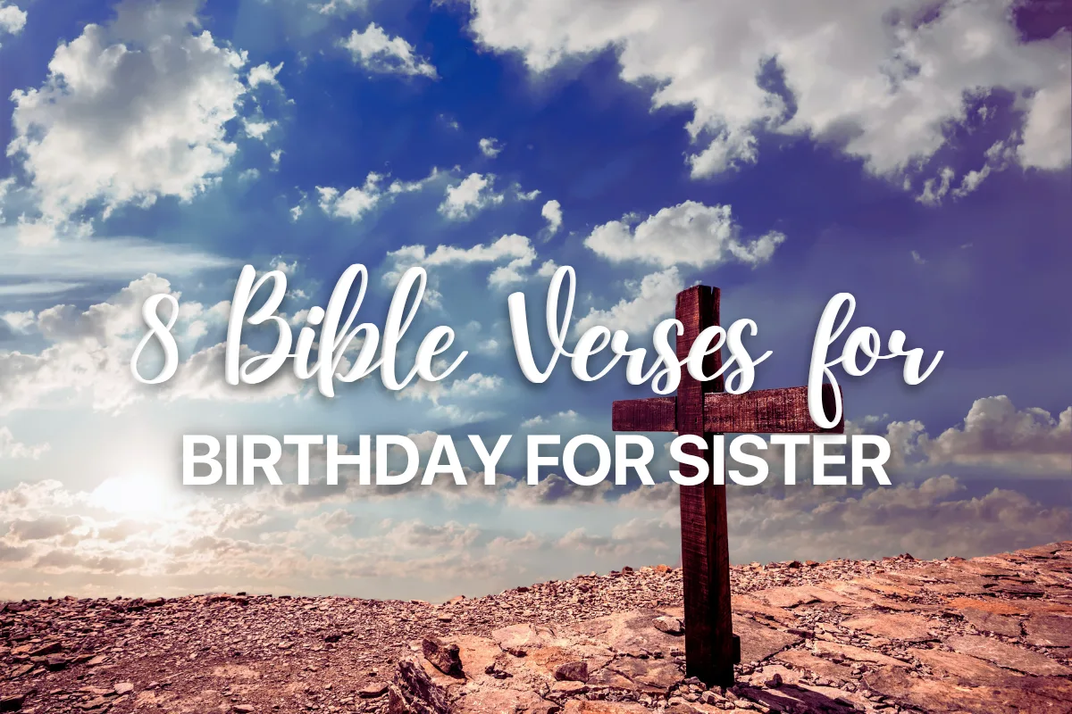 8 Heartwarming Bible Verses to Celebrate Your Sister's Birthday